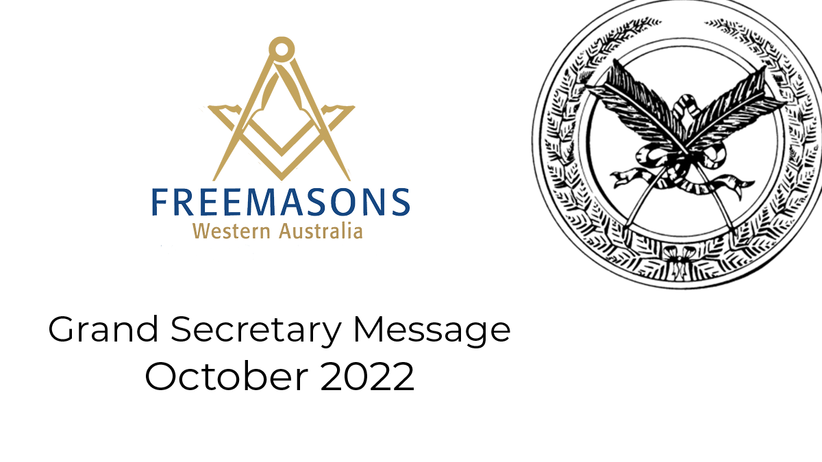 Grand Secretary Message October 2022 - The Grand Lodge of Western Australia